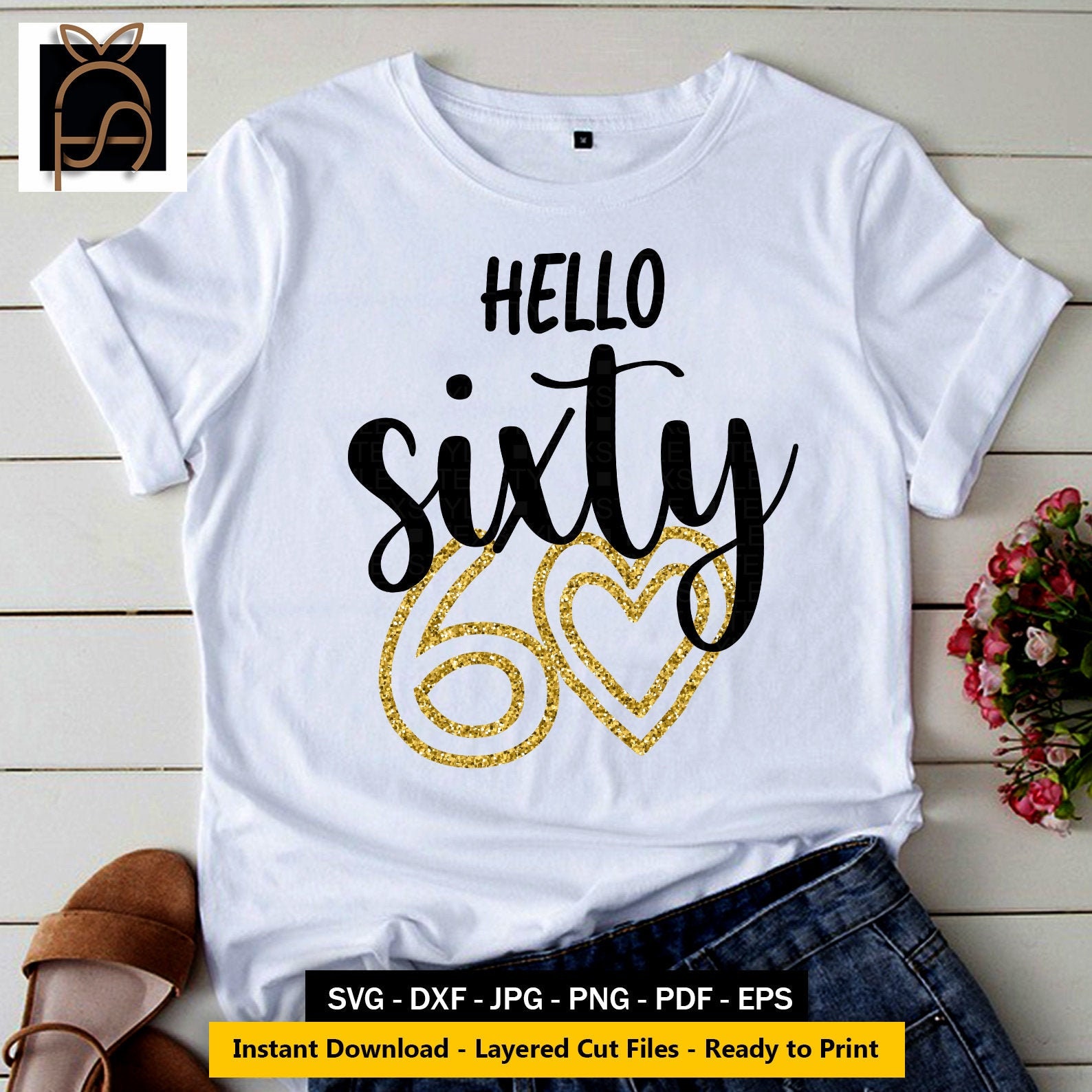 Hello Sixty Svg Sixty And Fabulous Svg 60th Birthday Etsy