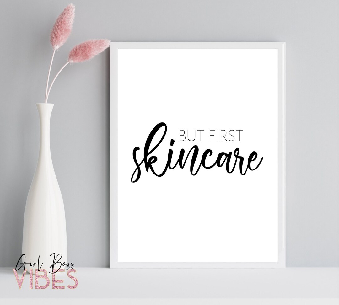 Quotes About Skin - but First Skin Care Printable Wall Art - Etsy
