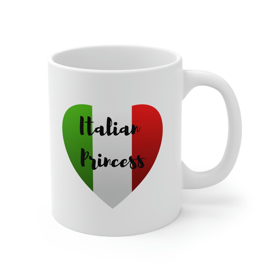 Italian Princess Mug, Principessa Italiana Mug, Italian Mug, Italian ...