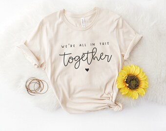 We're All in This Together Adult Tee - Etsy