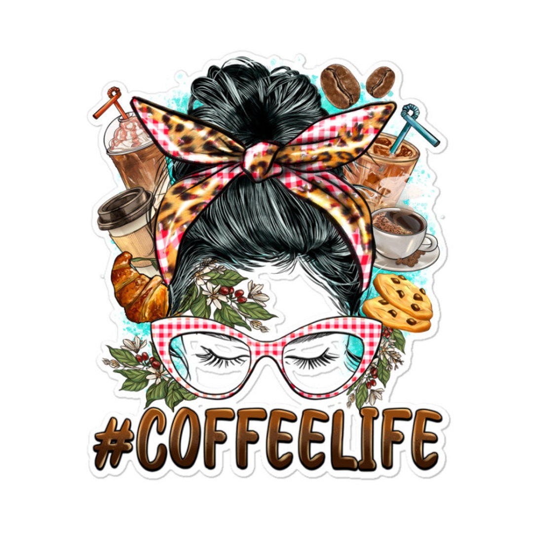 Coffee Life Messy Bun Sticker - Etsy