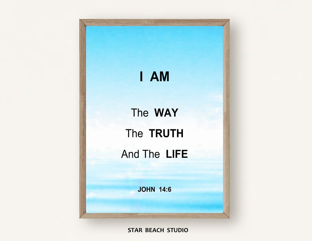 John 14:6 Bible Verse Wall Art, I AM the Way the Truth & the Life ...