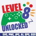 Level 8 Unlocked Svg, 8th Svg, Gamer Svg, Video Game Birthday Svg ...