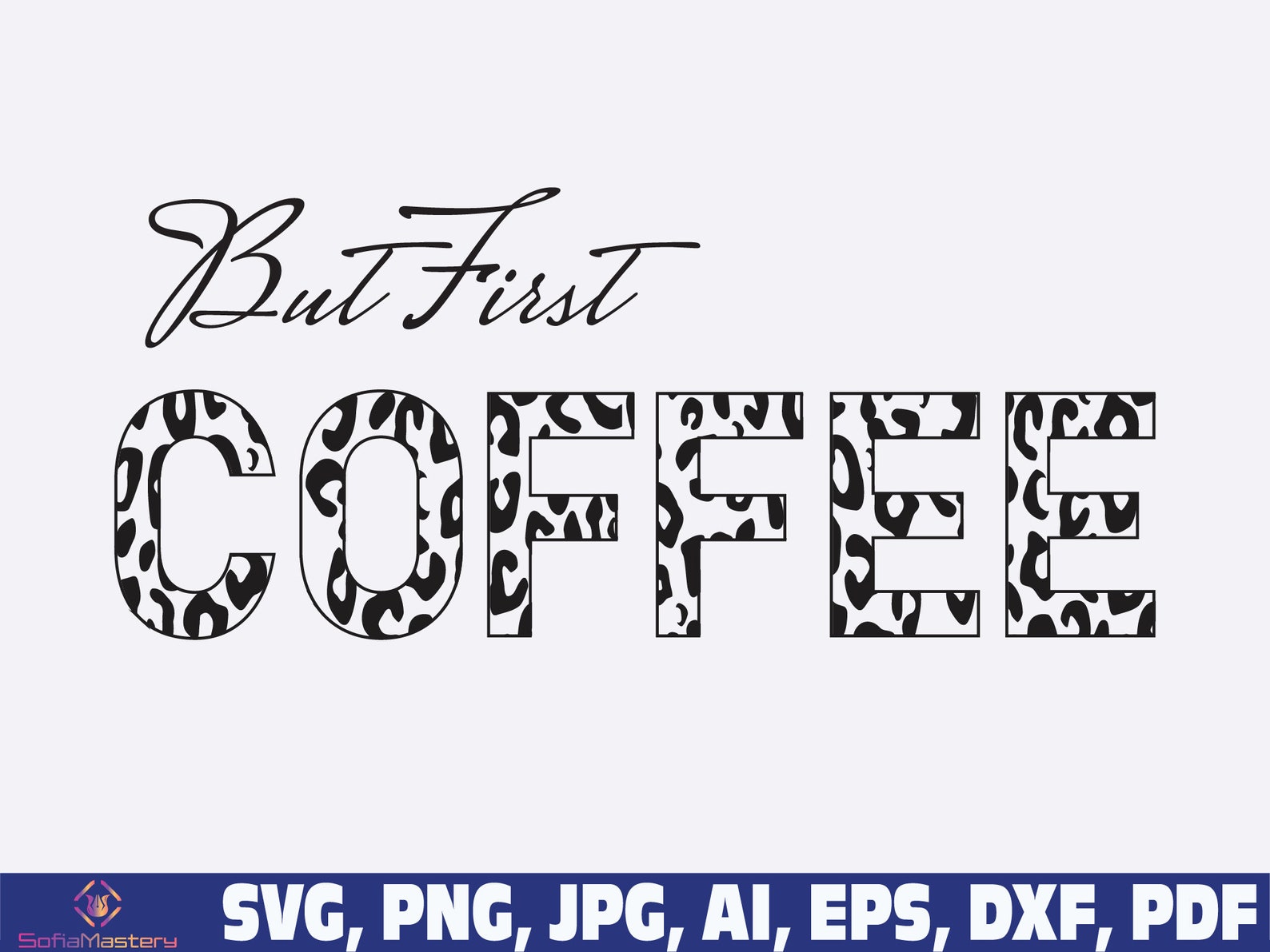 But First Coffee Svg Png Coffee Svg Png Leopard Coffee Svg - Etsy