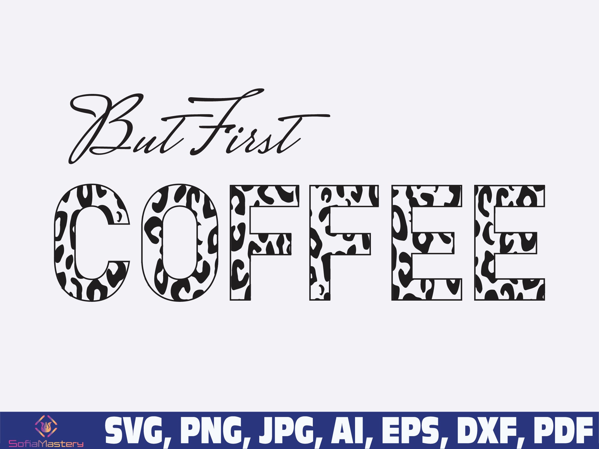But First Coffee Svg Png Coffee Svg Png Leopard Coffee Svg | Etsy