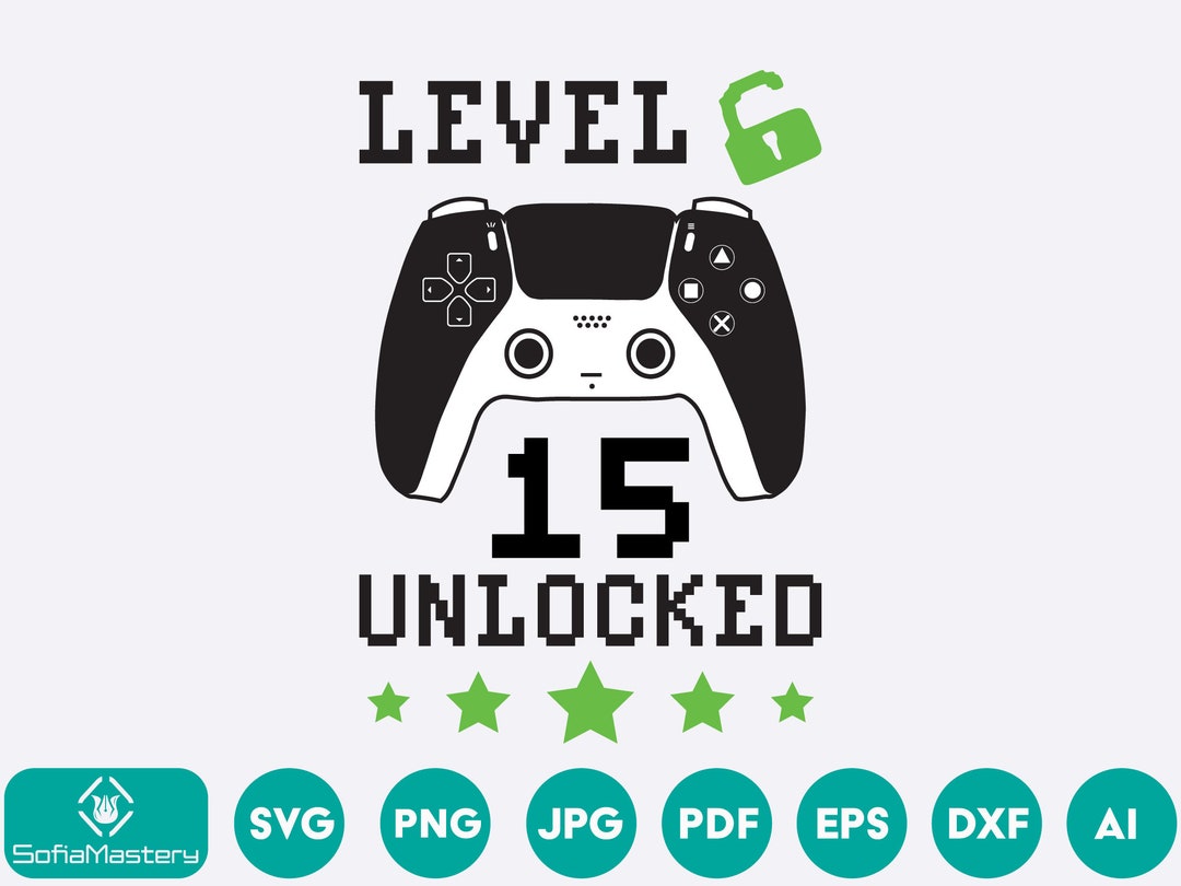Level 15 Unlocked Svg 15th Svg Gamer Svg Video Game - Etsy
