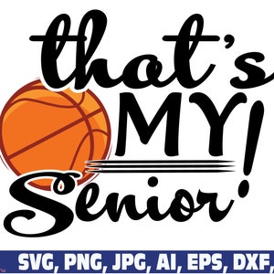 That is My Senior Basketball Svg, Basketball Senior Svg Png, Basketball ...
