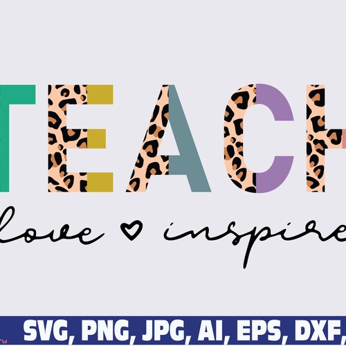 Teach Love Inspire Half Leopard Svg Png Teacher Love Inspire - Etsy
