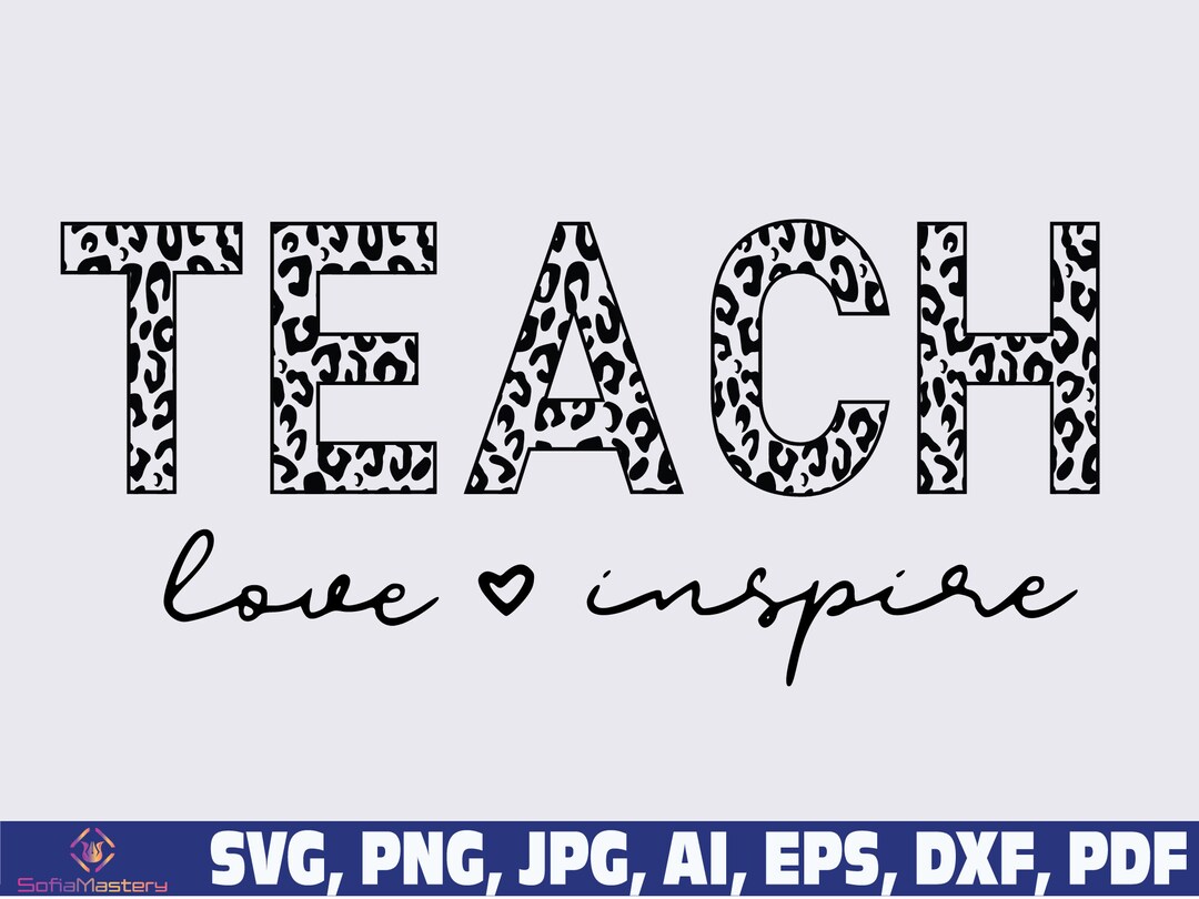 Teach Love Inspire Half Leopard Svg Png, Teacher Love Inspire Svg ...