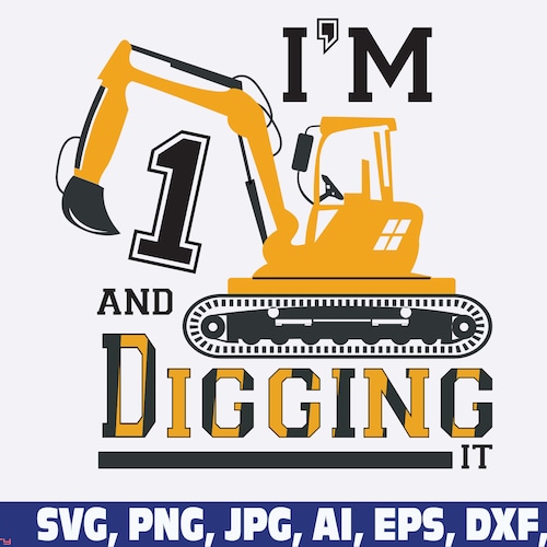 Construction SVG I'm 1 and Digging It Boys Birthday - Etsy