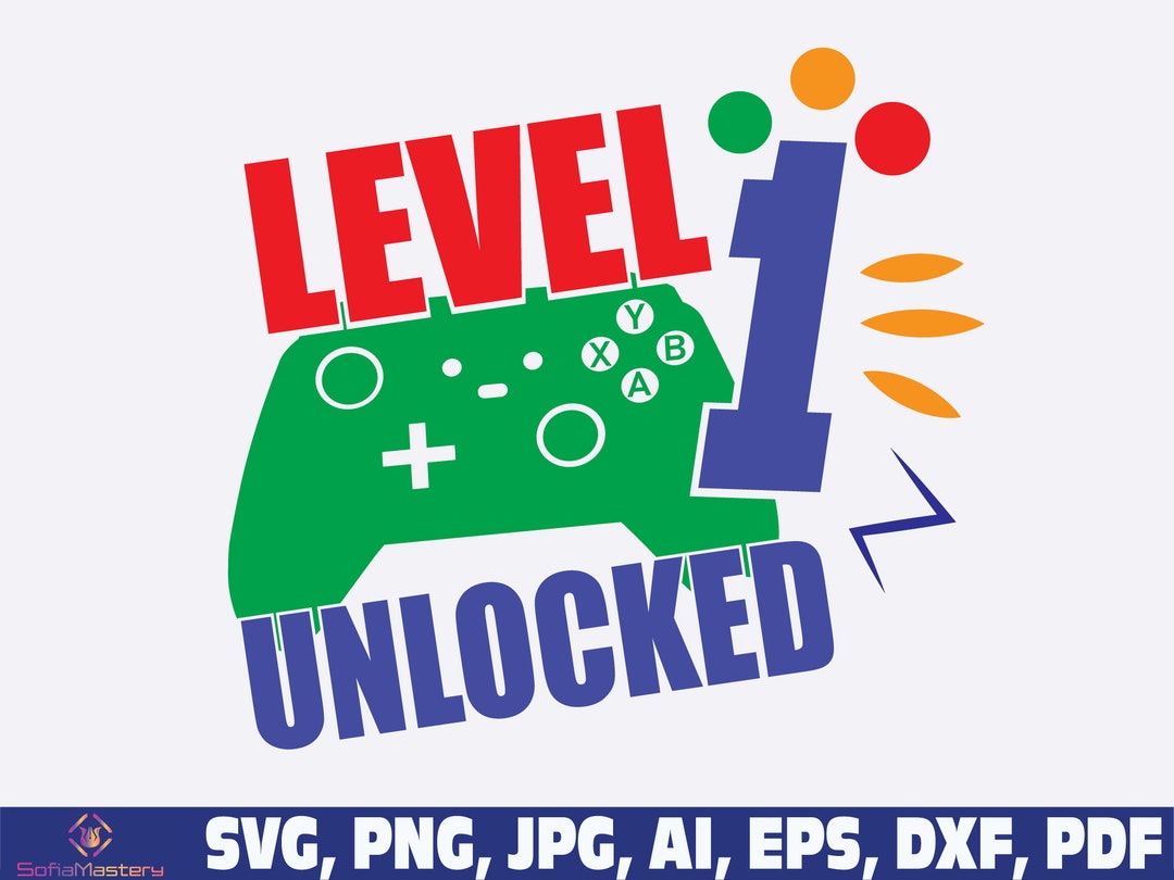 Buy Level 1 Unlocked Svg, 1st Svg, Gamer Svg, Video Game Birthday Svg ...