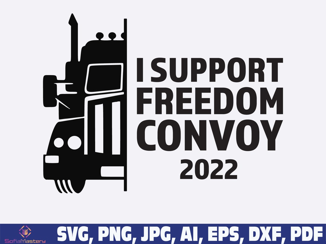 Freedom Convoy 2022 Svg Canada Svg I Support Freedom Convoy - Etsy