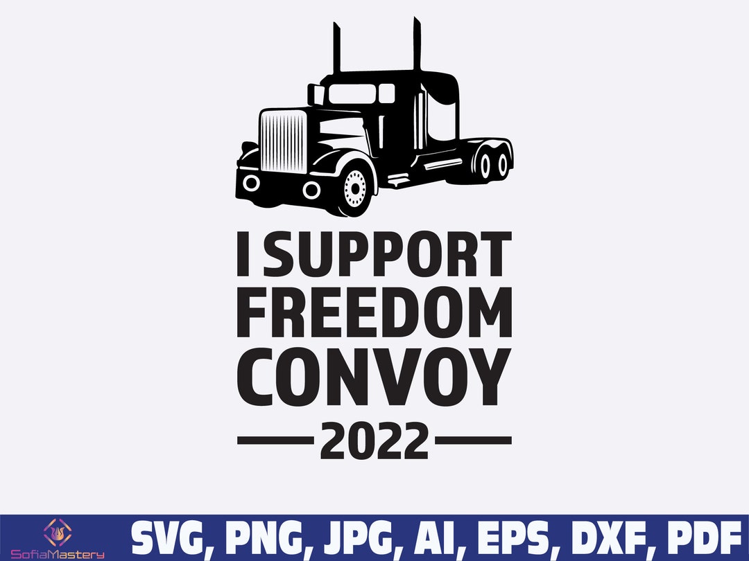 Freedom Convoy 2022 Svg Canada Svg I Support Freedom Convoy - Etsy