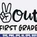 Peace Out First Grade Svg, Last Day of School Svg, School Svg, Happy ...