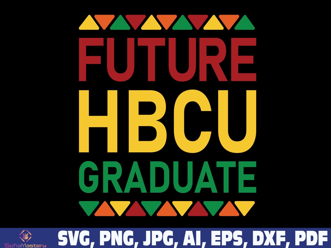 HBCU Black History Month Future HBCU Graduate Svg, I Am Black, African ...