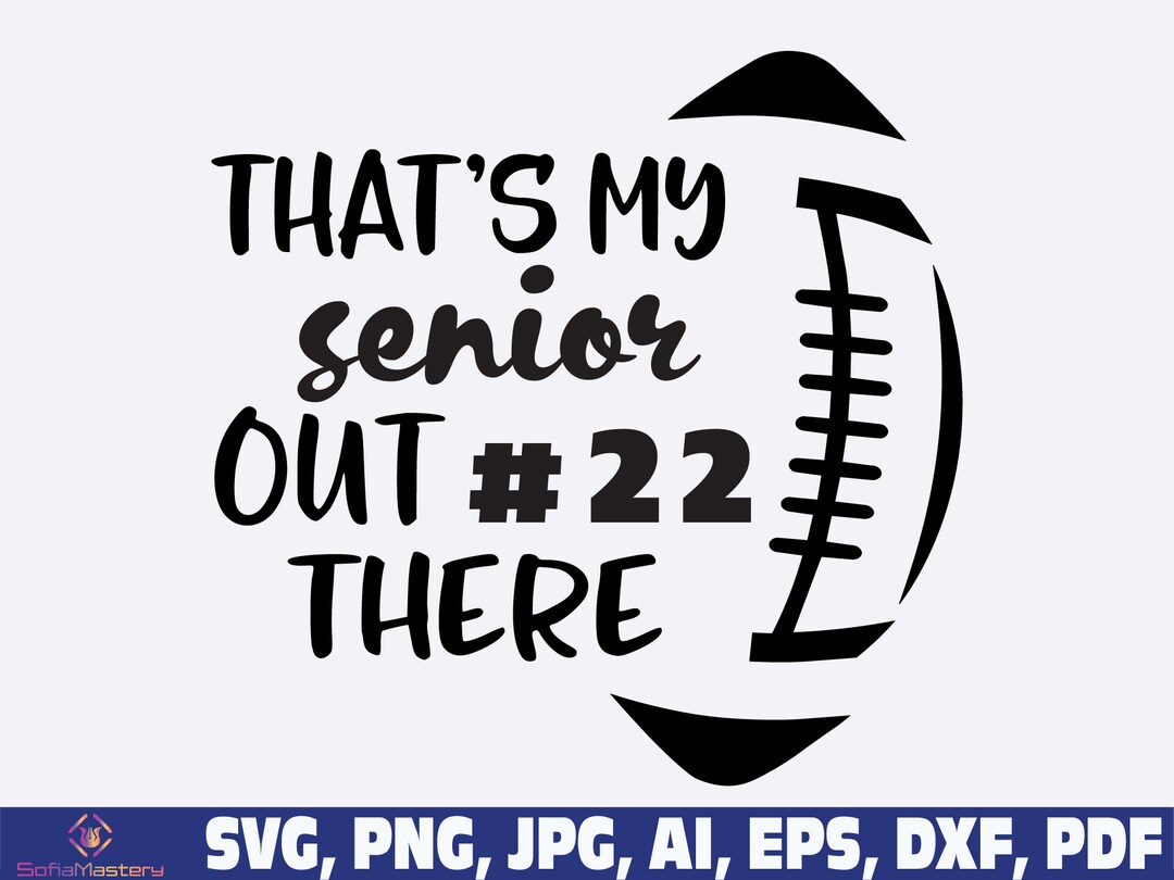 That's My Senior Out There Svg Png, Football Senior Svg Png, Football ...