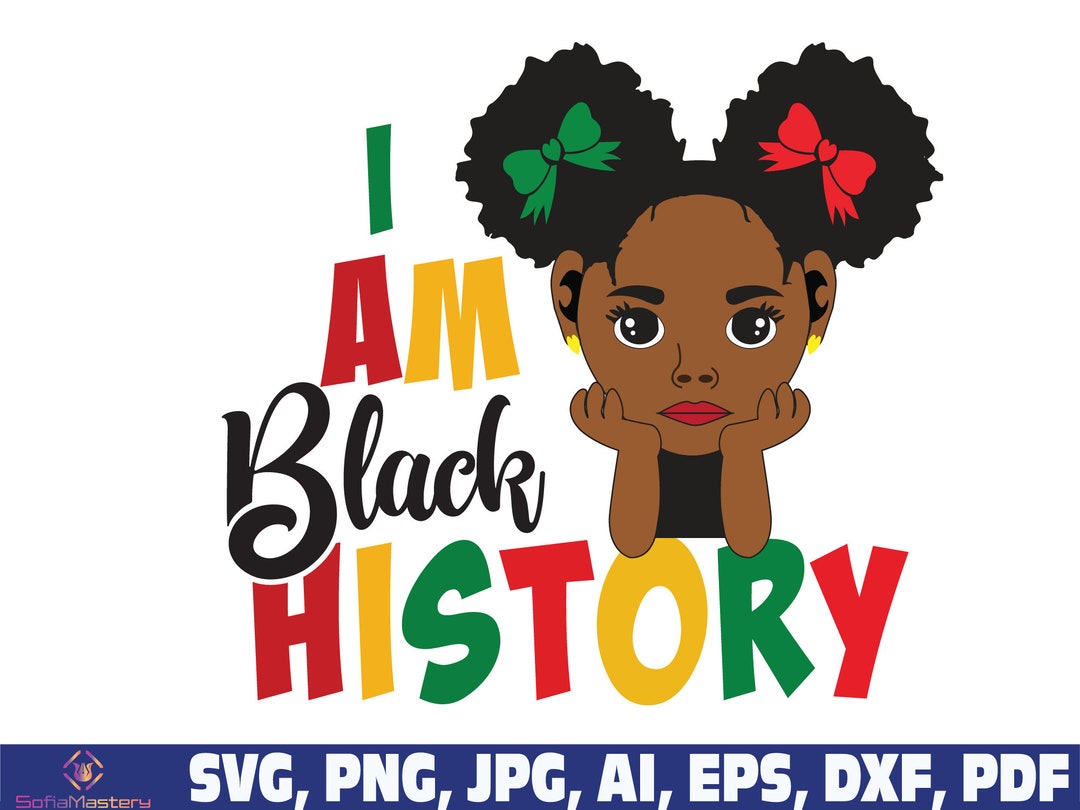 I Am Black History Svg Black History Month Svg African American Svg