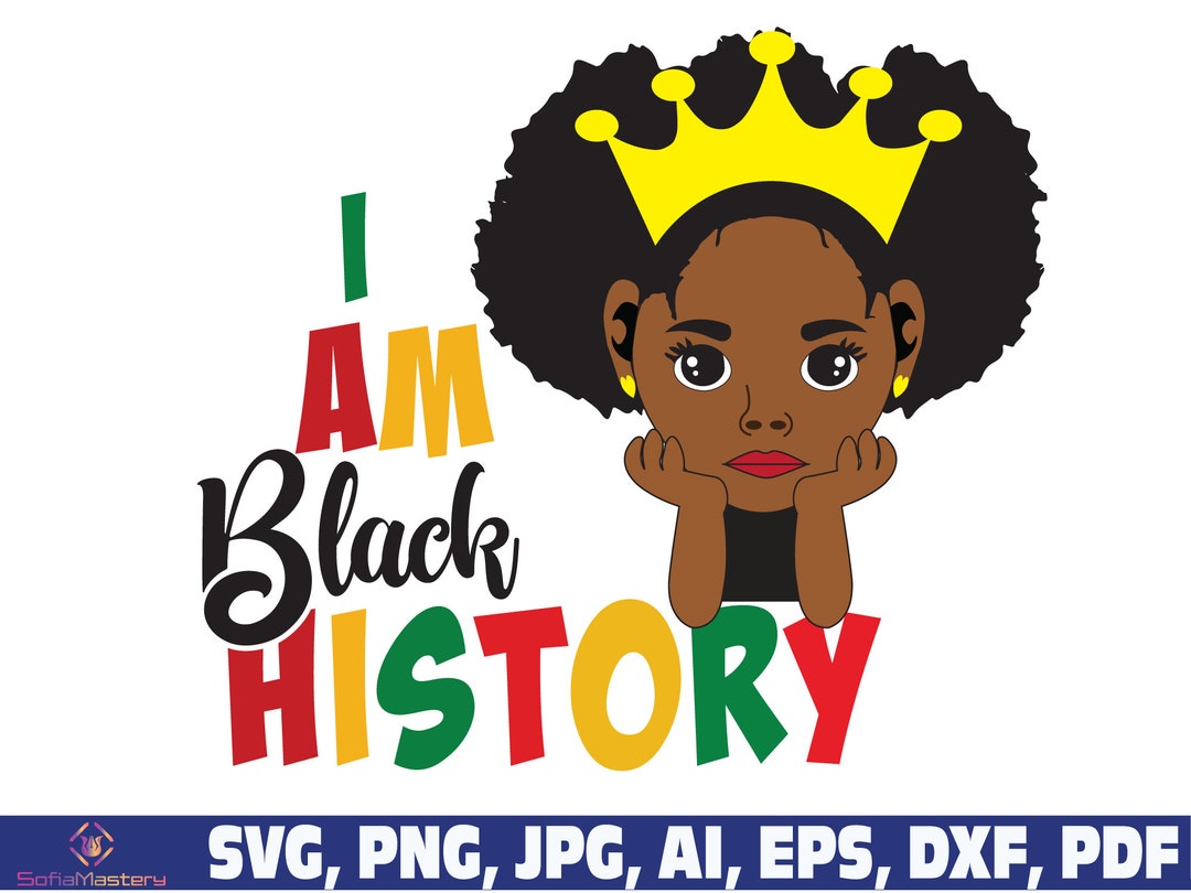 I Am Black History Svg Black History Month Svg African American Svg