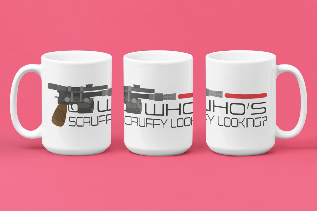 Whos Scruffy Looking Star Wars Quote Coffee Mug Han Solo Blaster ...