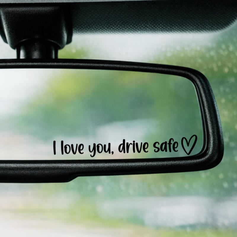 Drive Safe, I Love You Mirror Decal - Etsy