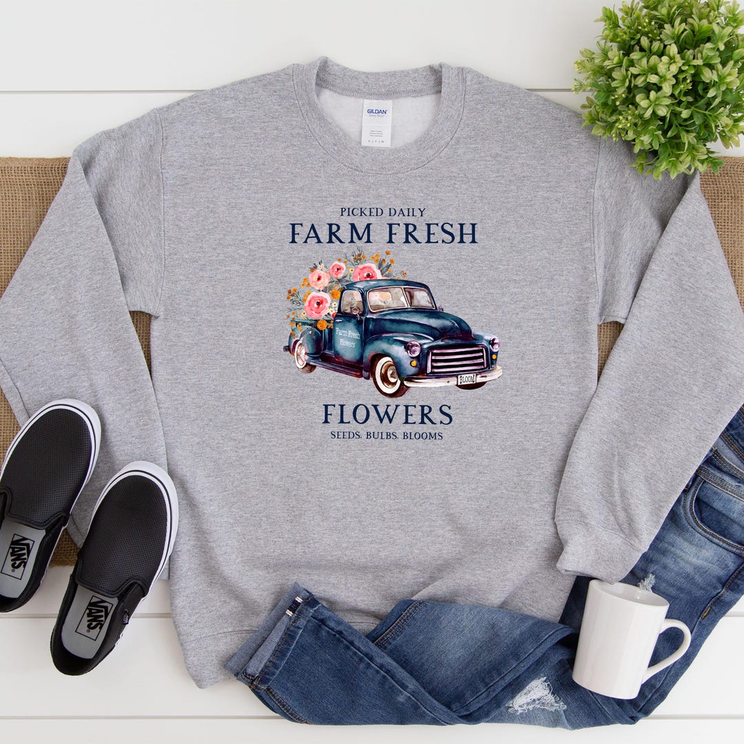 Farm Fresh Flowers Sweatshirt, Vintage Truck Sweatshirt, Floral Truck ...