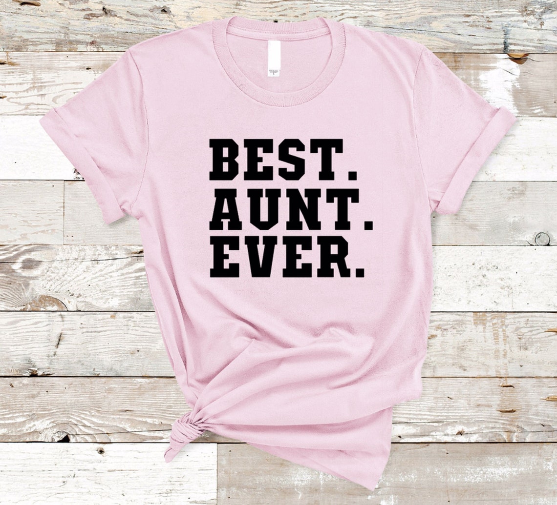 Best Aunt Ever Aunt Tshirt Aunt Shirt Aunt T Shirt Aunt - Etsy