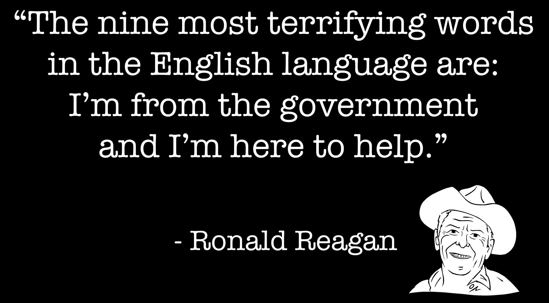 Ronald Reagan Quote Shirt: Nine Most Terrifying Words (men's T-shirt ...