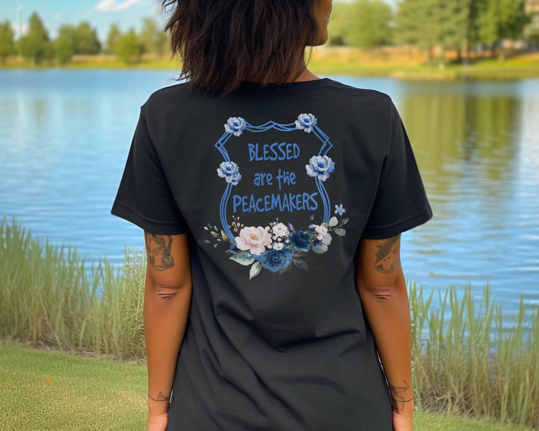 Floral Blessed Are the Peacemakers Shirt - Blue Line Flag - Back the ...