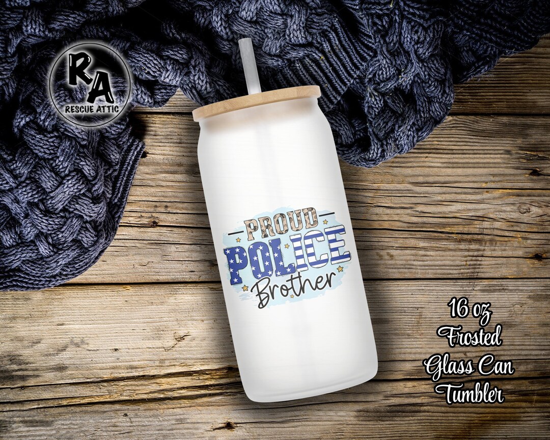 Proud Police Brother Glass Can Mug - Officer Family - LEO - Law ...
