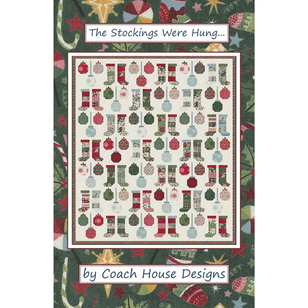 The Stockings Were Hung Quilt Pattern - PAPER PATTERN - by Coach House ...