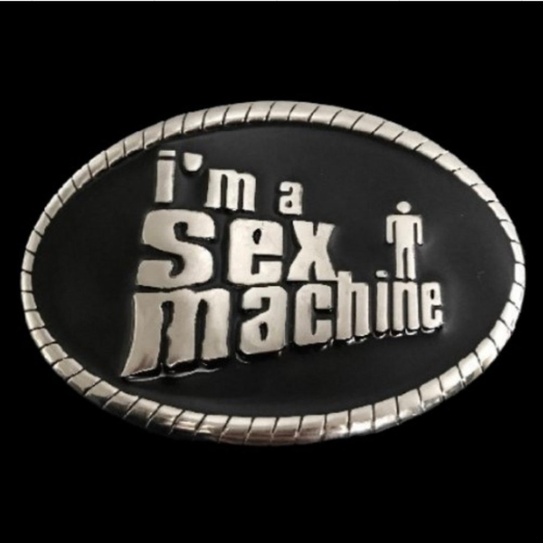 Belt Buckle Im A Sex Machine Funny Bar Joke Humor Party Buckles - Etsy