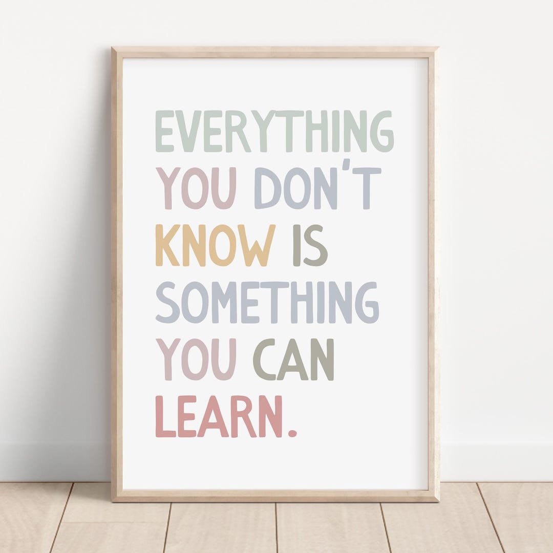 Everything You Don't Know is Something You Can Learn Print, Teacher ...