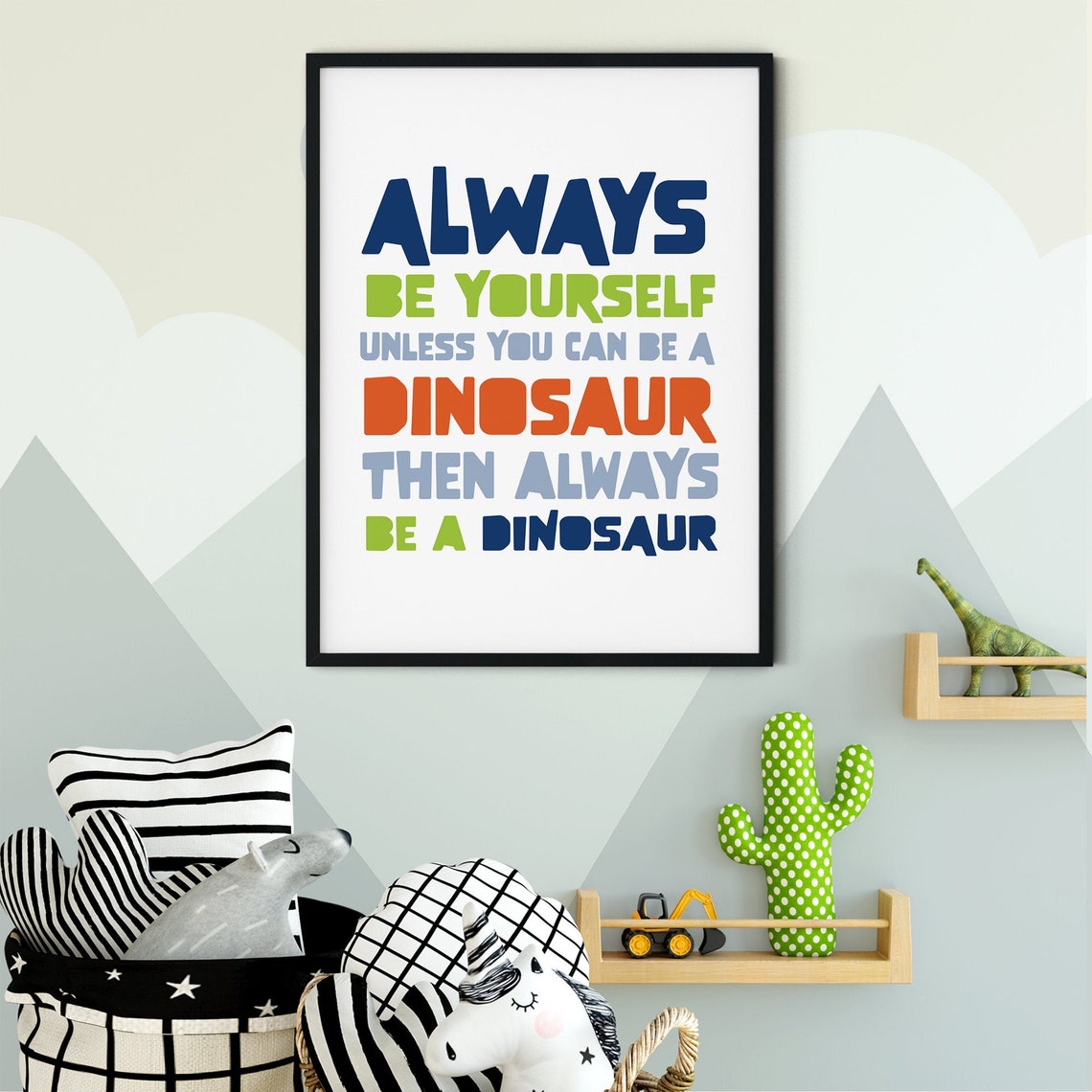 Dinosaur Printable Art Always Be Yourself Unless You Can Be A - Etsy