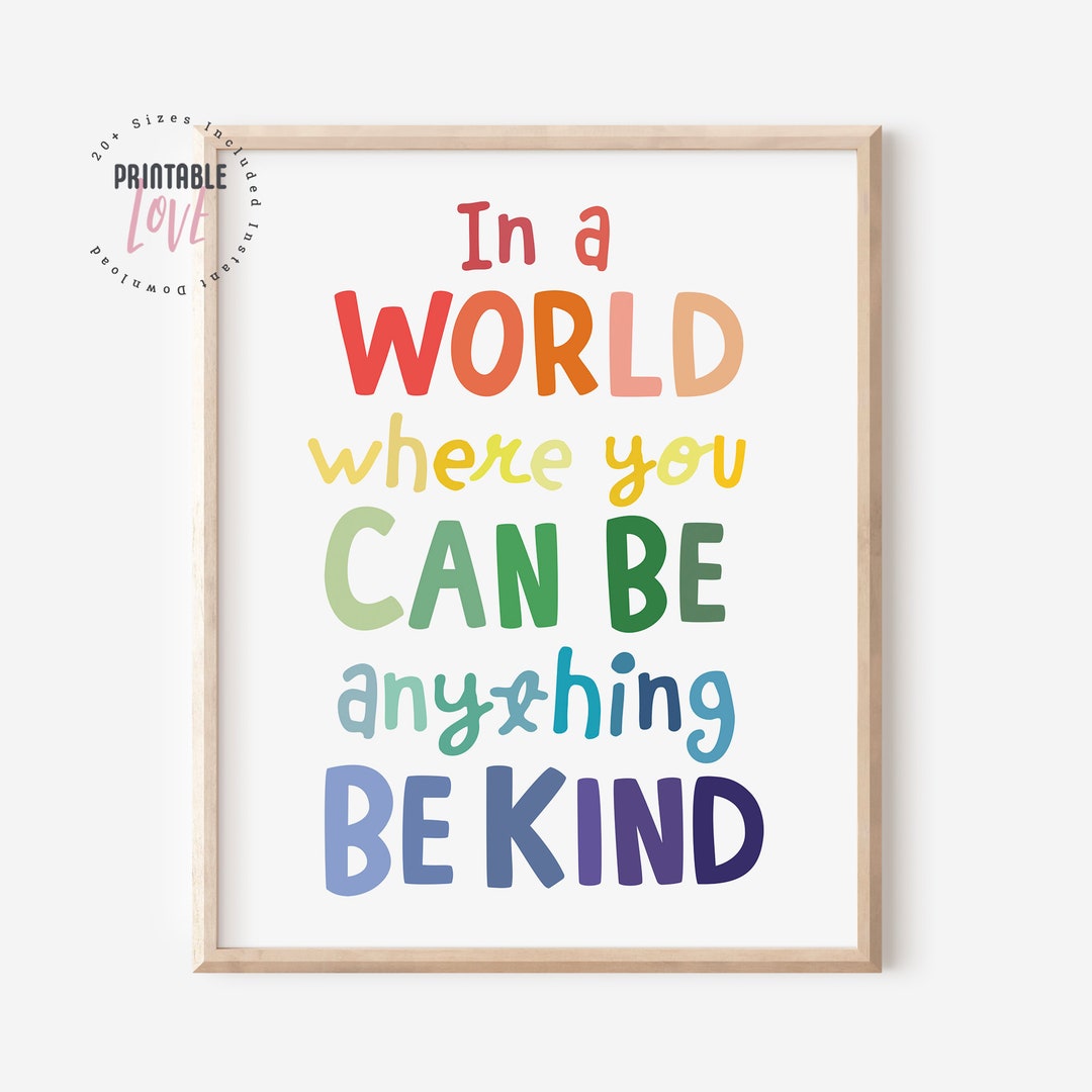 In einer Welt, in der du alles sein kannst, sei freundlich ...