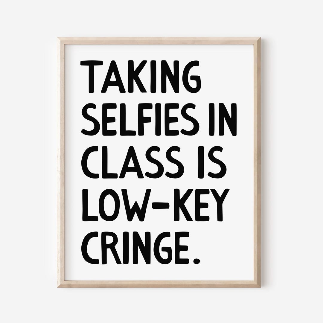 Middle High School Classroom Wall Art, No Selfies in Class Poster ...