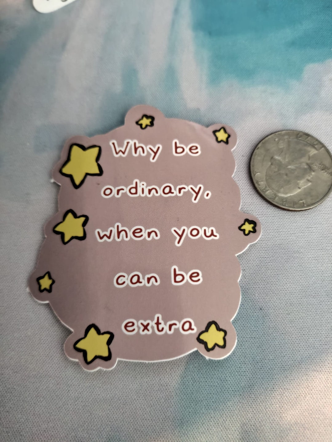 Why Be Ordinary When You Can Be Extra Sticker - Etsy