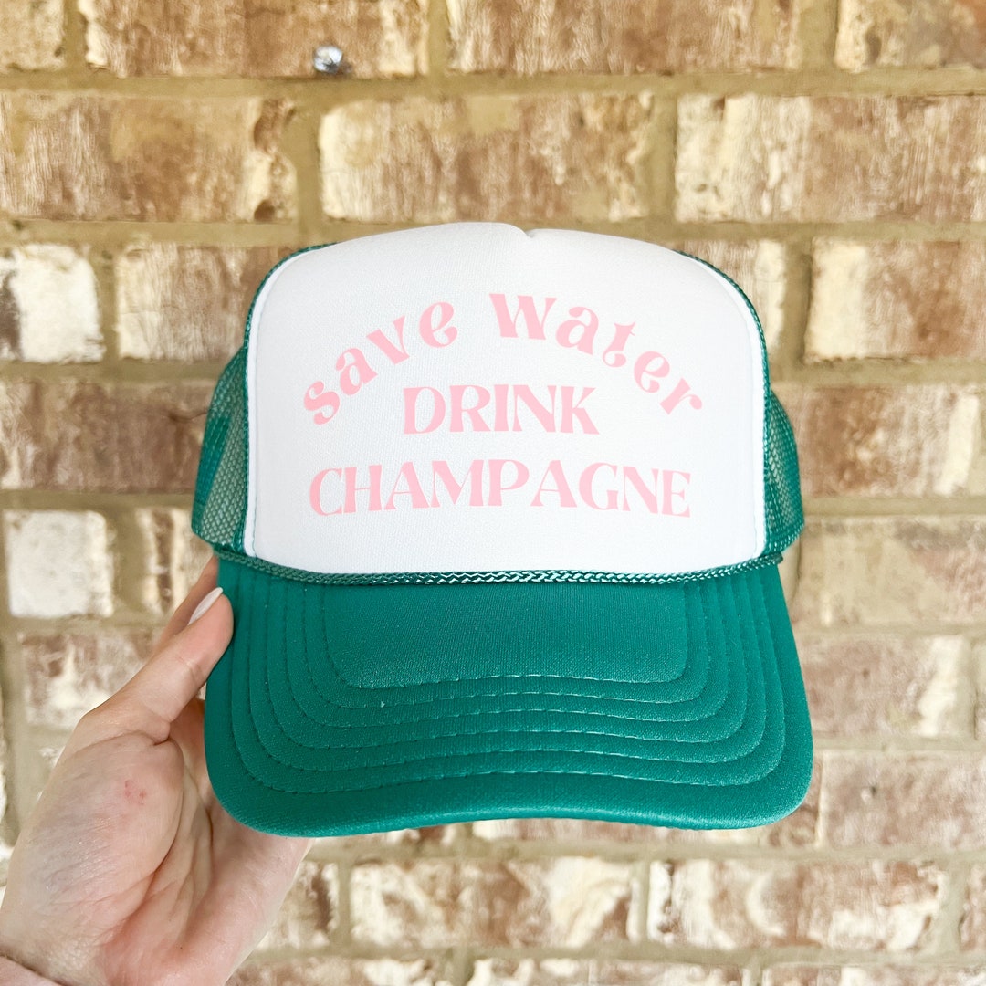 Save Water Drink Champagne Adult Foam Trucker Hat Bachelorette ...