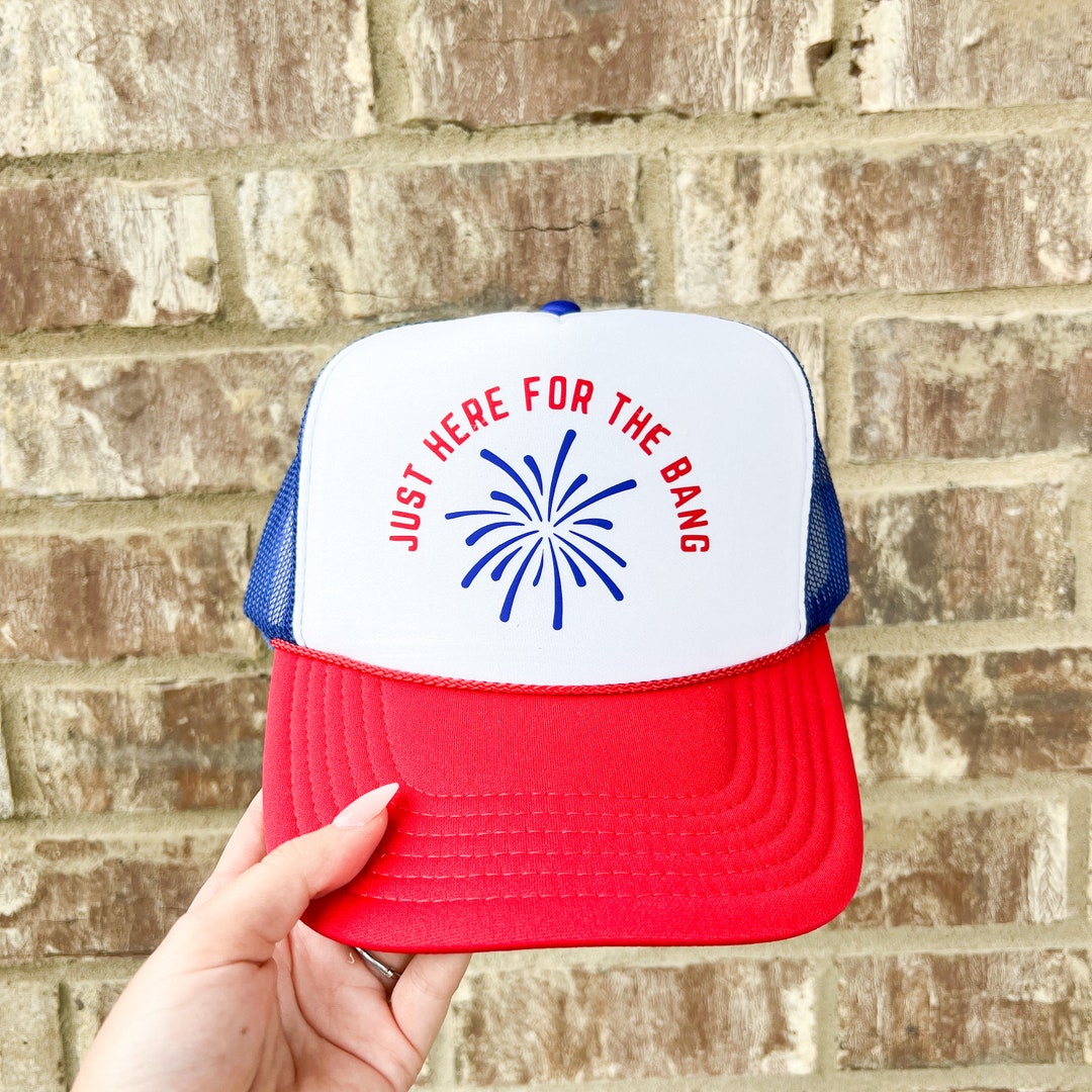 Just Here for the Bang Trucker Hat | Fourth of July Memorial Day Labor ...