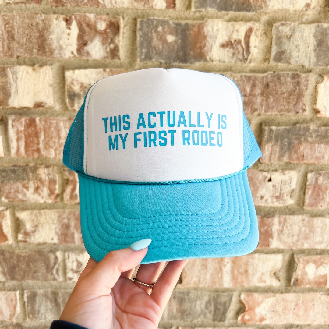 This Actually is My First Rodeo Adult Foam Trucker Hat Cowgirl Cowboy ...