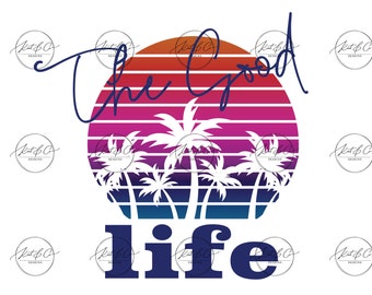 Living the Good Life PNG Clipart, Instant Download, Sublimation Graphic ...