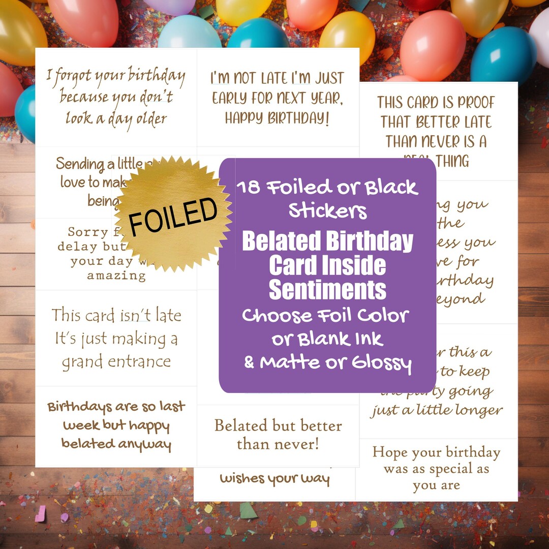 Belated Birthday Card Sentiment Foil Stickers - Funny Late Birthday ...