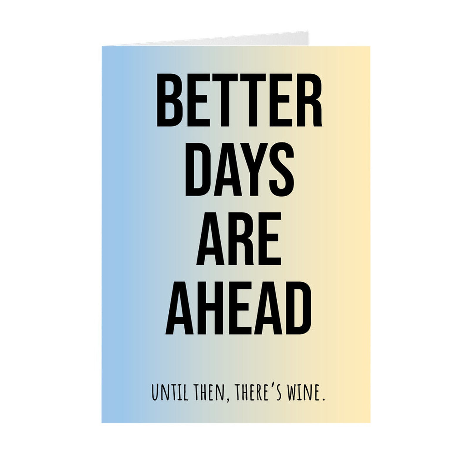 Better Days Are Ahead Until Then There's Wine Card Funny | Etsy