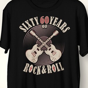 Sixty Years of Rock and Roll 60th Birthday Gift T-shirt - Etsy