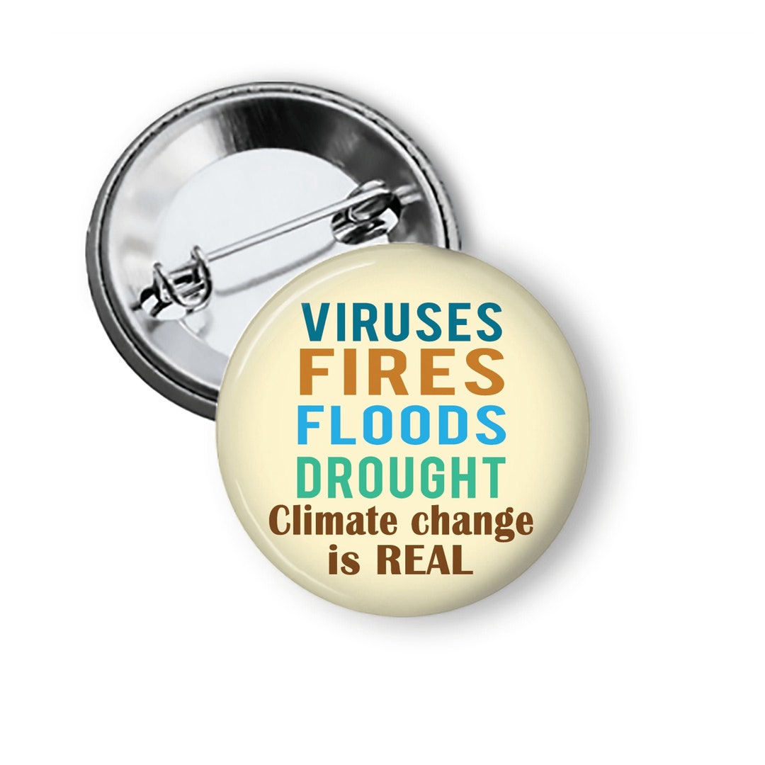 Climate Change is Real Global Warming Activism Button Pin Badges Flair ...