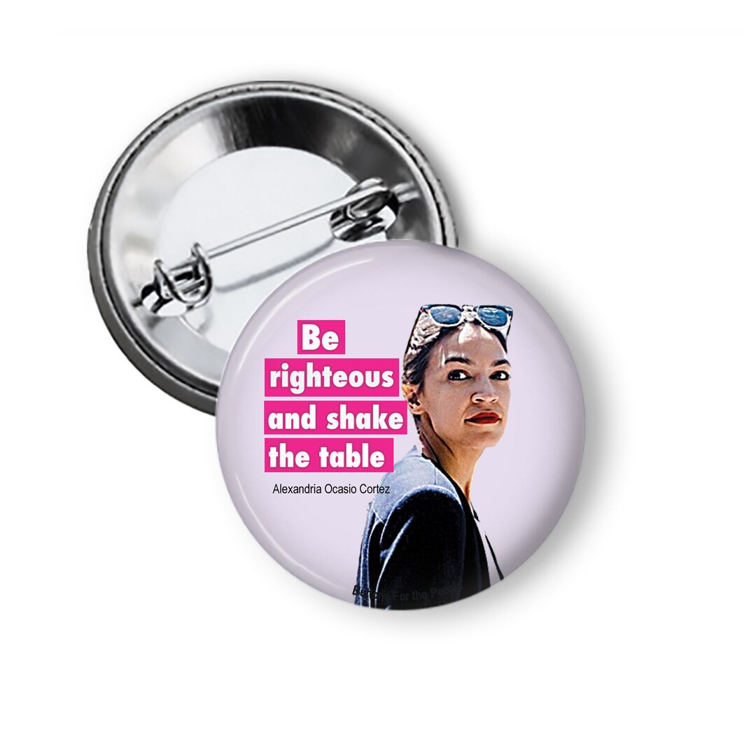 Alexander Ocasio Cortez Button AOC Quote Pin B95 - Etsy