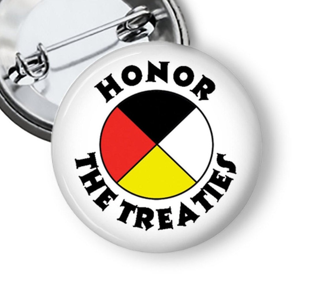Honor the Treaties Native American Protest Pin Pinback Buttons B28 - Etsy