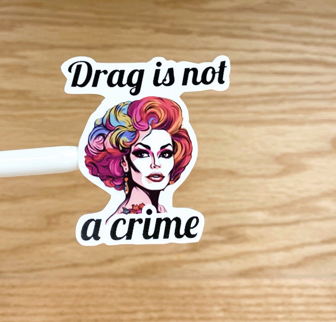Drag is Not a Crime Sticker LGBTQIA Ally Decal for Bottles Flasks ...