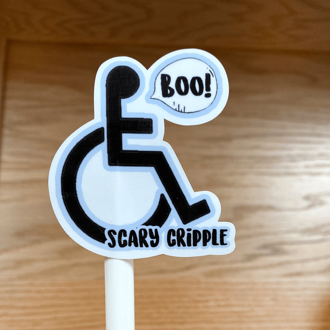 Funny Disability Sticker Scary Cripple Waterproof Decal End Ableism ...
