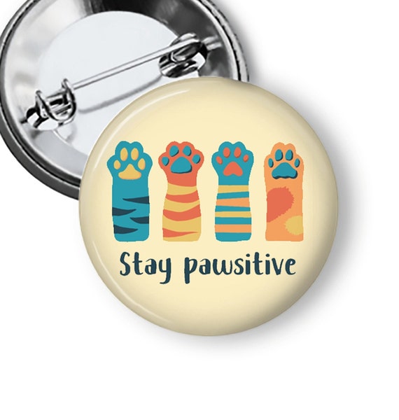 Stay Positive Pawsitive Cute Paw Print Pinback Button | Etsy