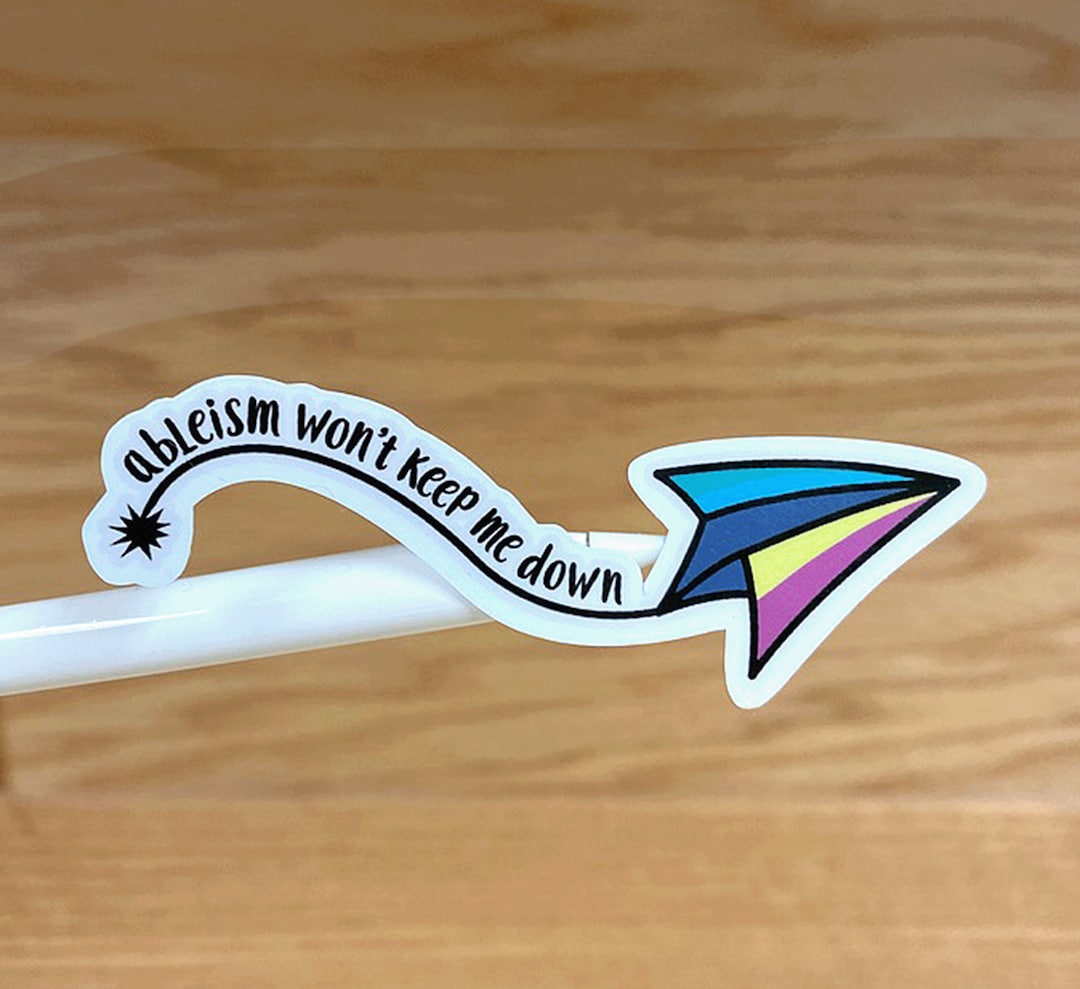 Disability Sticker Anti Ableism Sticker Ableism Won’t Keep Me Down for ...